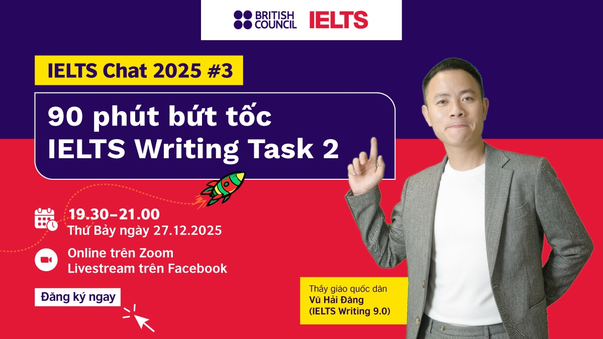 IELTS Chat 2025 #3: 90 phút bứt tốc IELTS Writing Task 2 | Hội đồng Anh